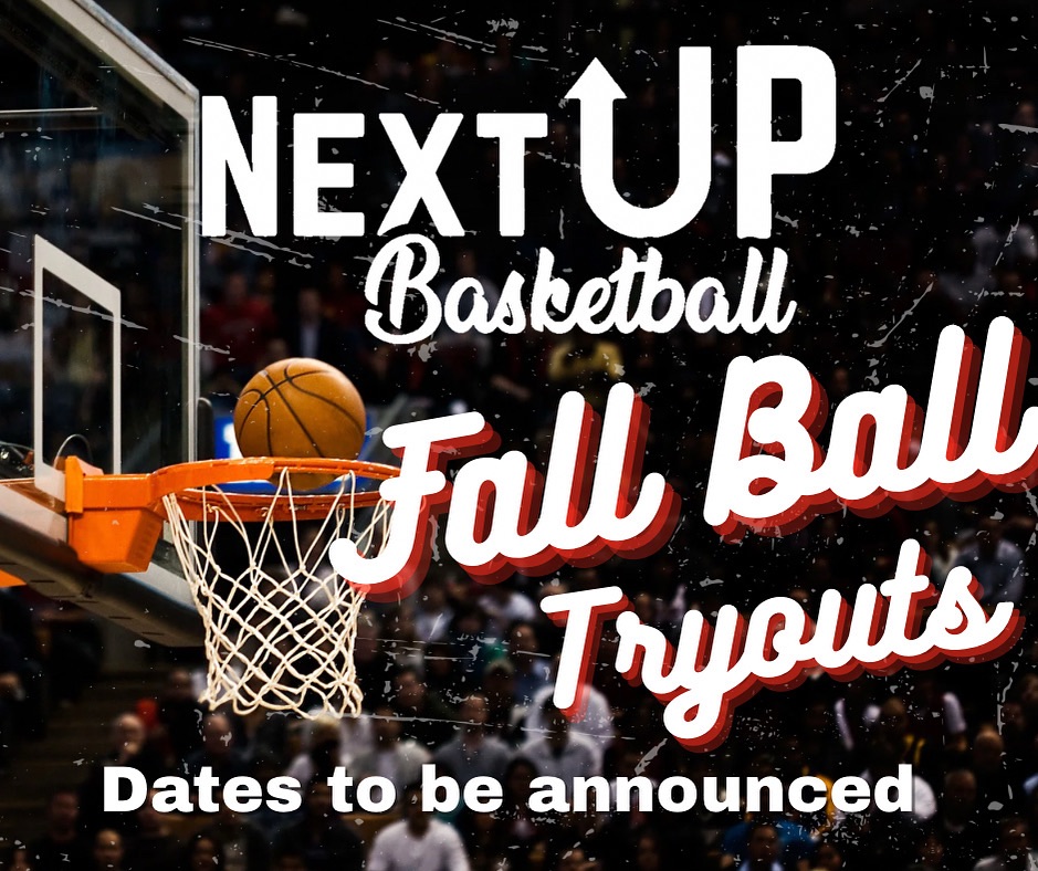 Fall ball tryout dates coming soon! – Next Up Basketball